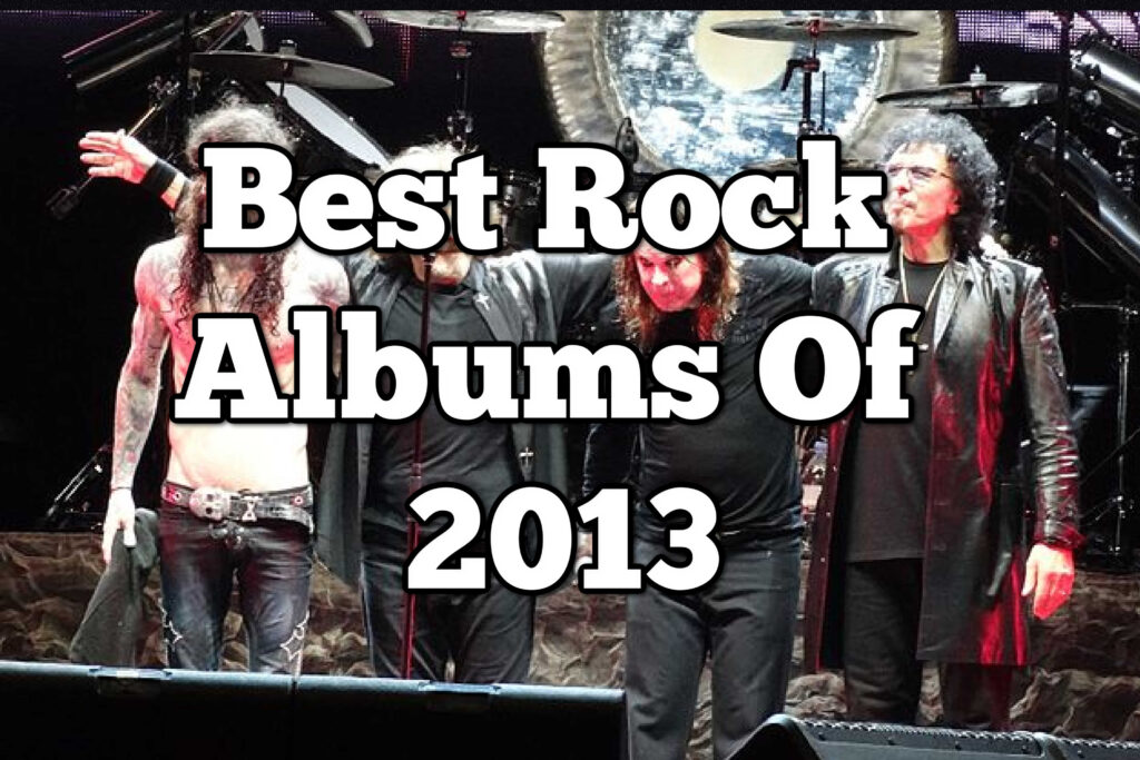 Best Rock Albums Of 2013 - ClassicRockHistory.com