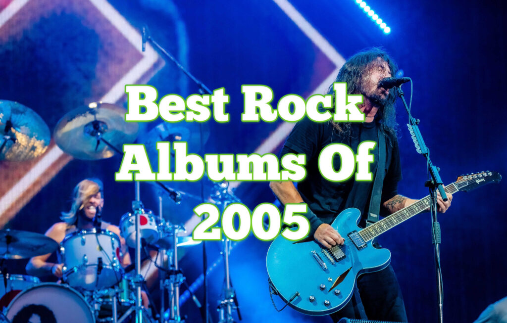 Best Rock Albums Of 2005 - ClassicRockHistory.com