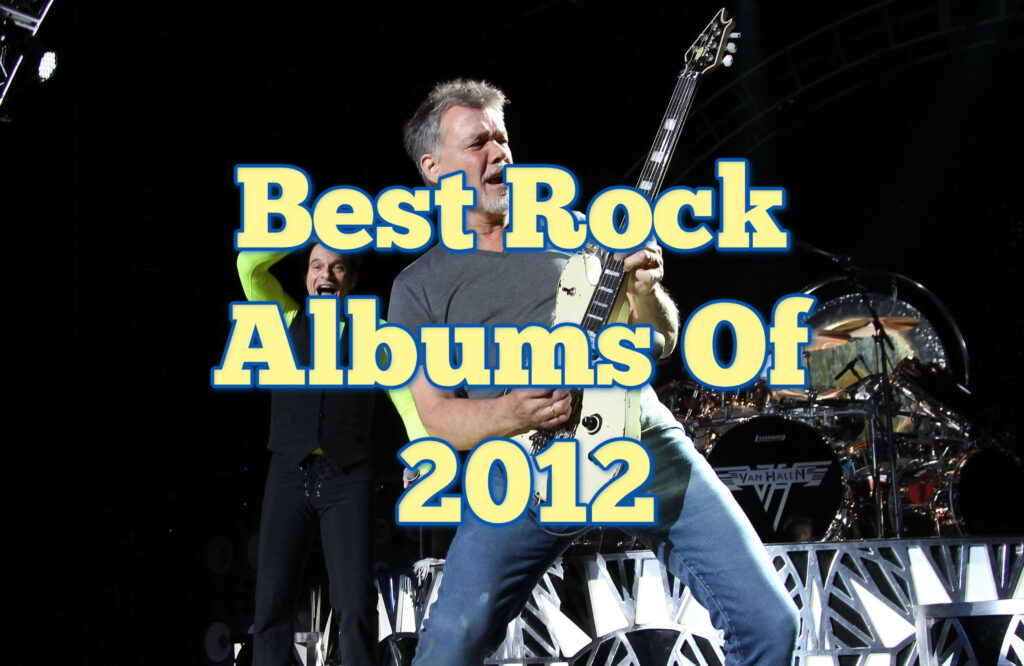 Best Rock Albums Of 2012 - ClassicRockHistory.com