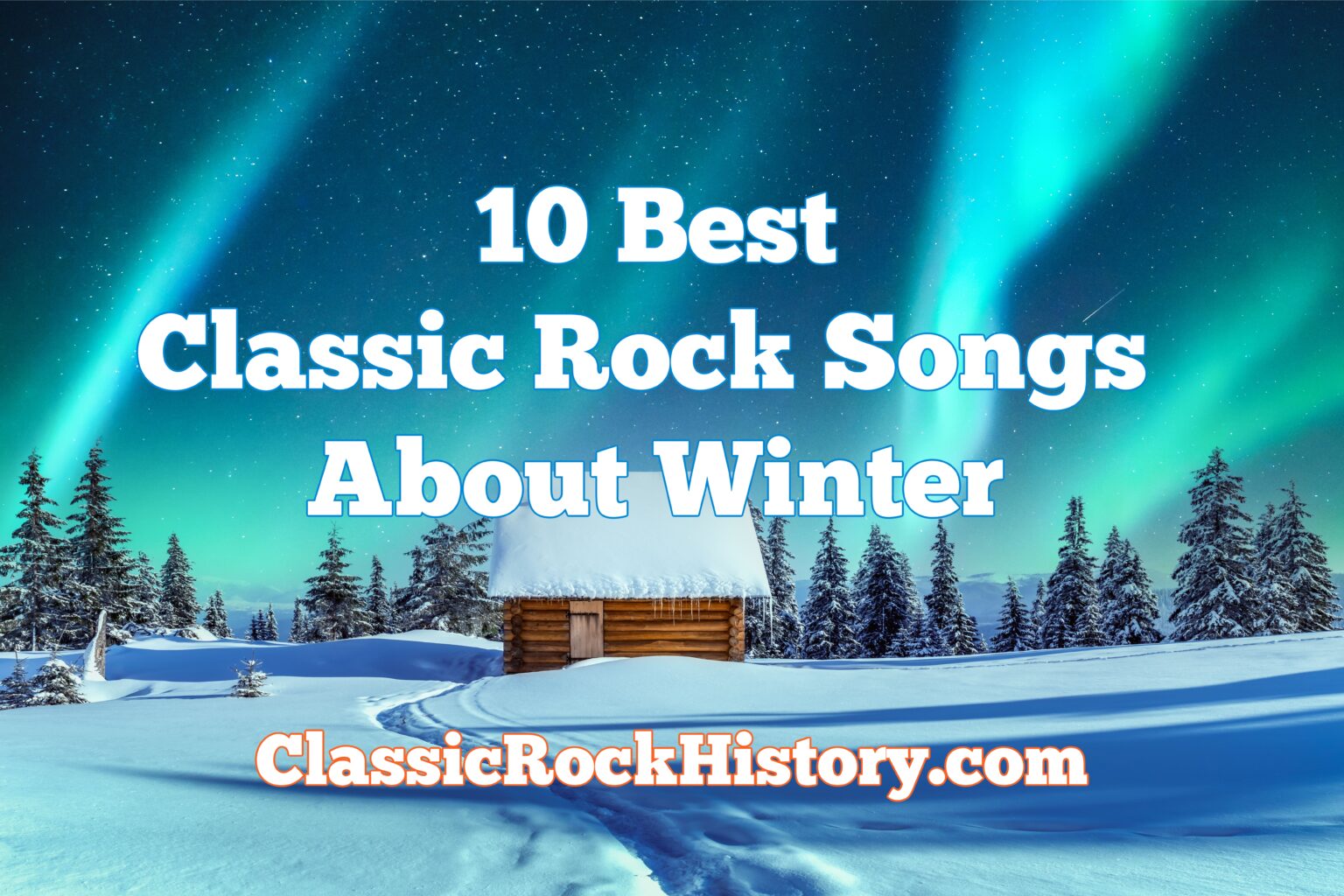 10 Best Classic Rock Songs About Winter - ClassicRockHistory.com