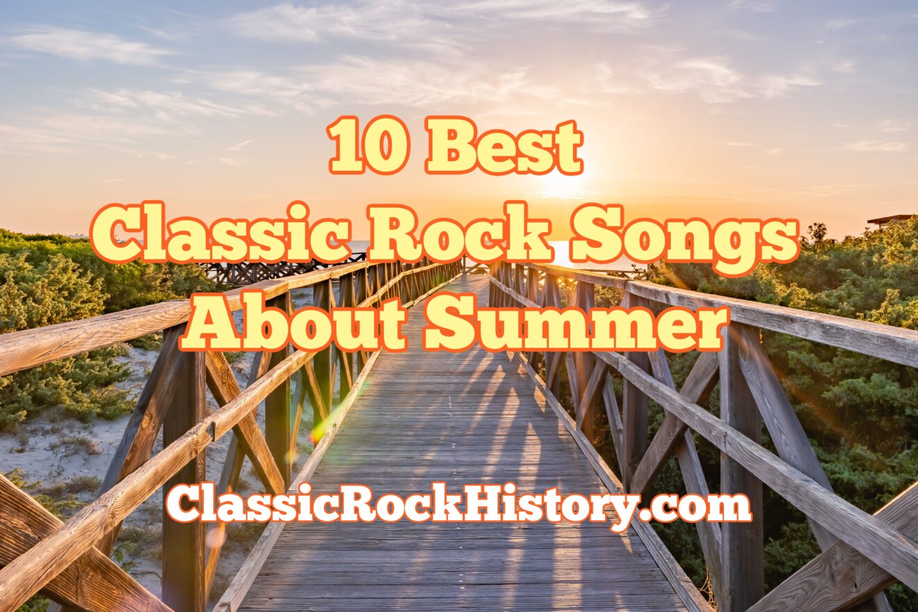 10 Best Classic Rock Songs About Summer - ClassicRockHistory.com