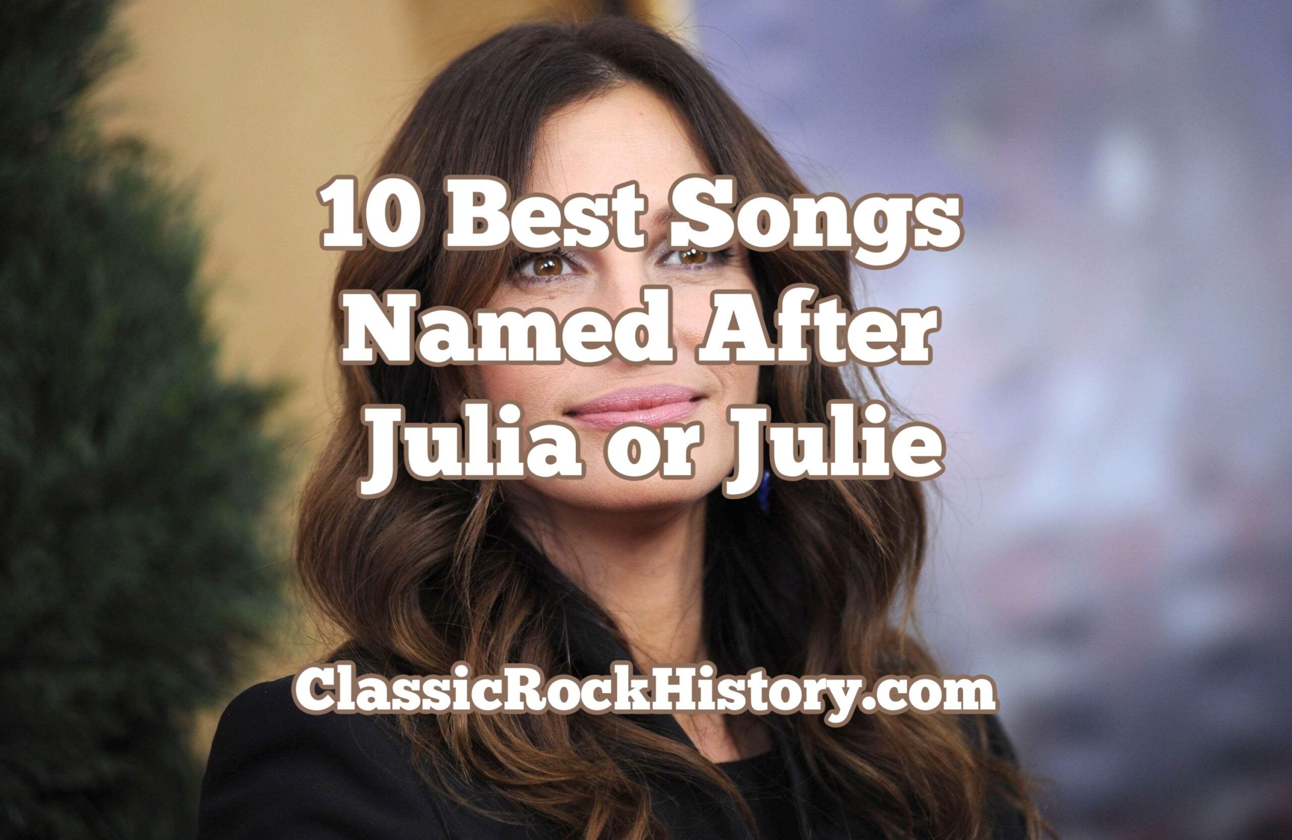 10 Best Songs Named After Julia or Julie - ClassicRockHistory.com