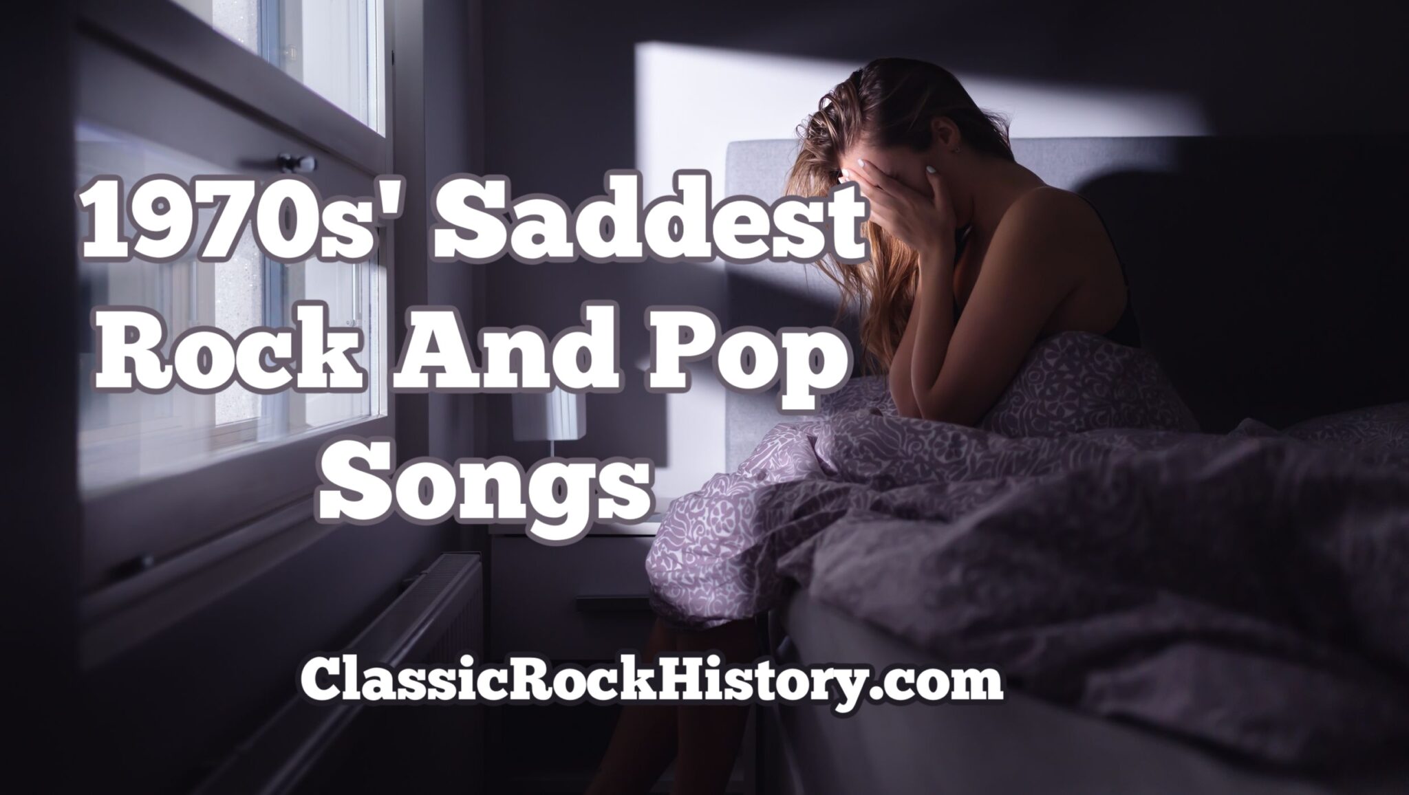 1970s' Saddest Rock And Pop Songs - ClassicRockHistory.com