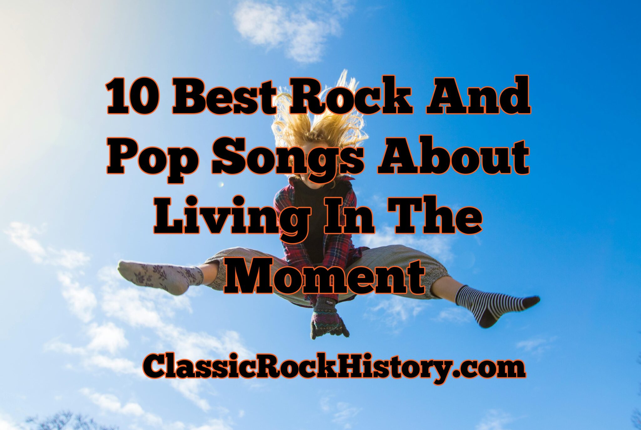 10 Best Rock And Pop Songs About Living In The Moment ...