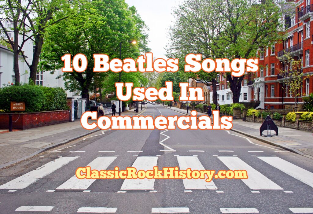 A Look At 10 Beatles Songs Used In Commercials - ClassicRockHistory.com