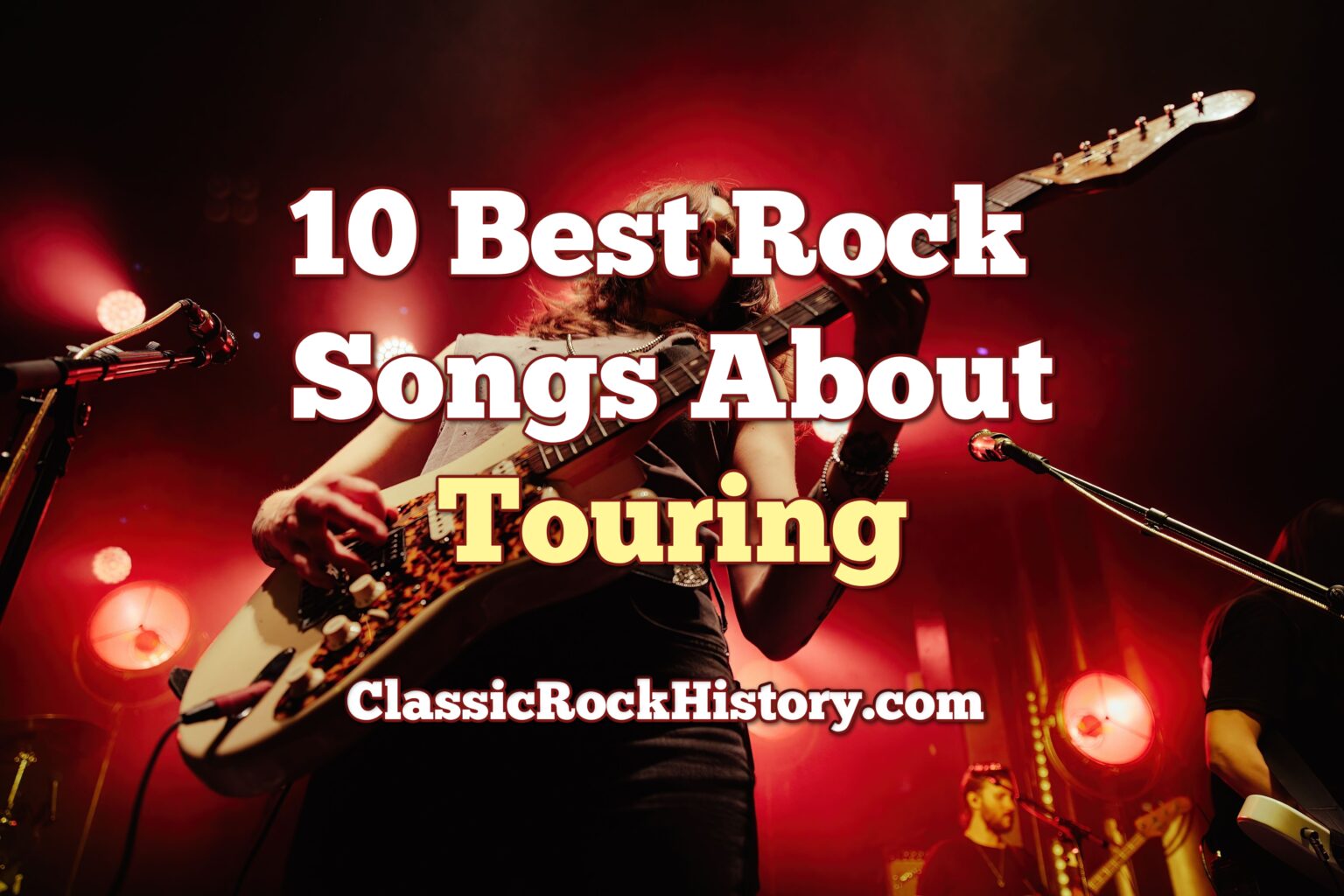 10 Best Rock Songs About Touring - ClassicRockHistory.com