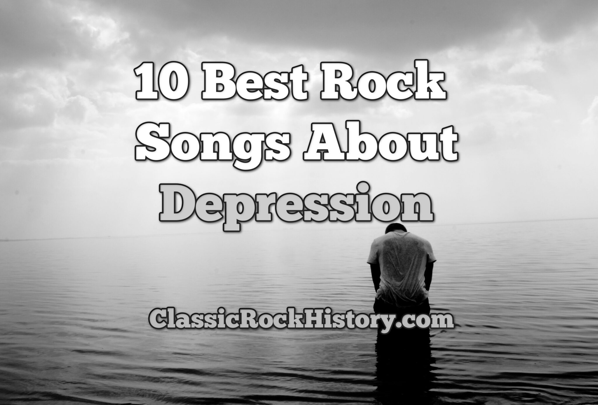 10 Best Rock Songs About Depression - ClassicRockHistory.com