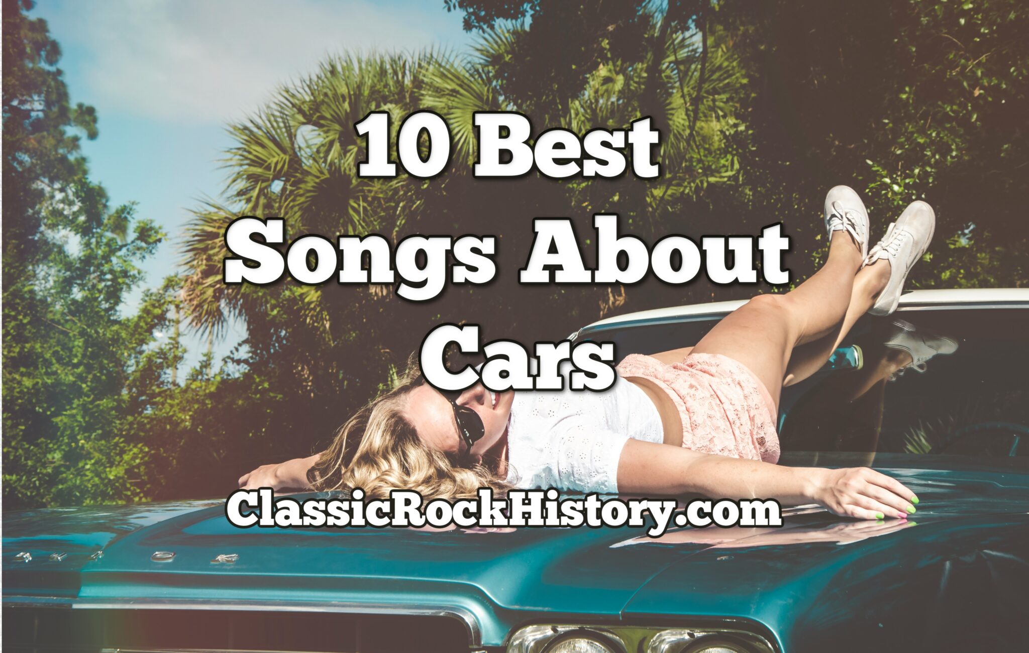10 Best Songs About Cars - ClassicRockHistory.com