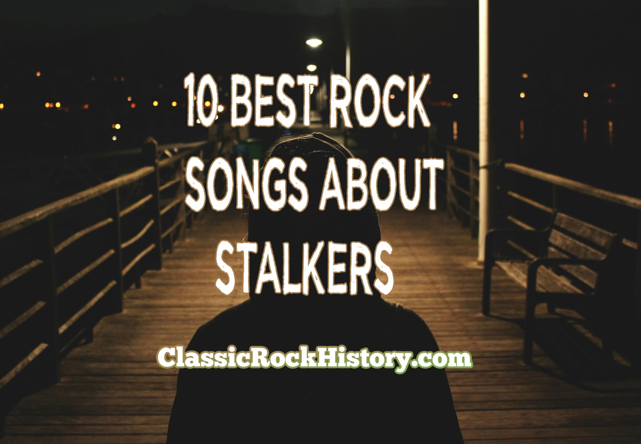 10 Best Rock Songs About Stalkers - ClassicRockHistory.com