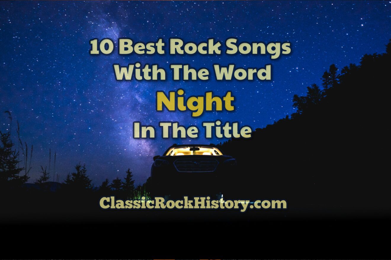 10 Best Rock Songs With The Word "Night" In The Title - ClassicRockHistory.com