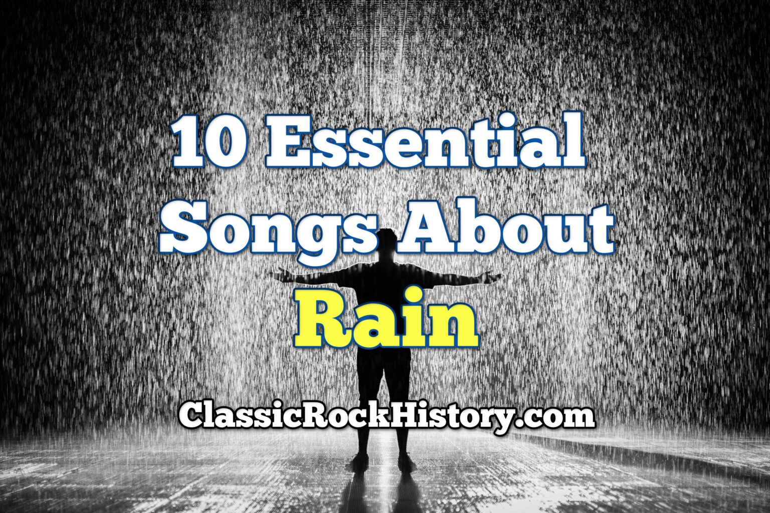 10 Essential Songs About Rain - ClassicRockHistory.com