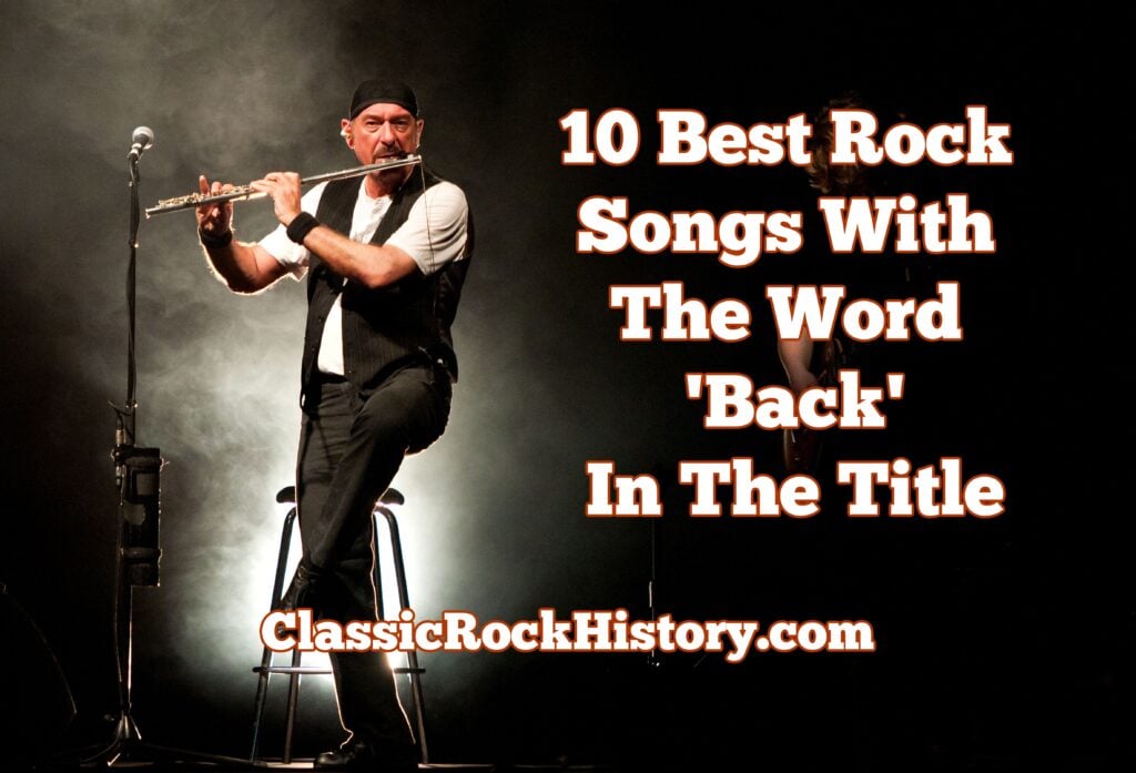 10 Best Rock Songs With The Word 'Back' In The Title ...