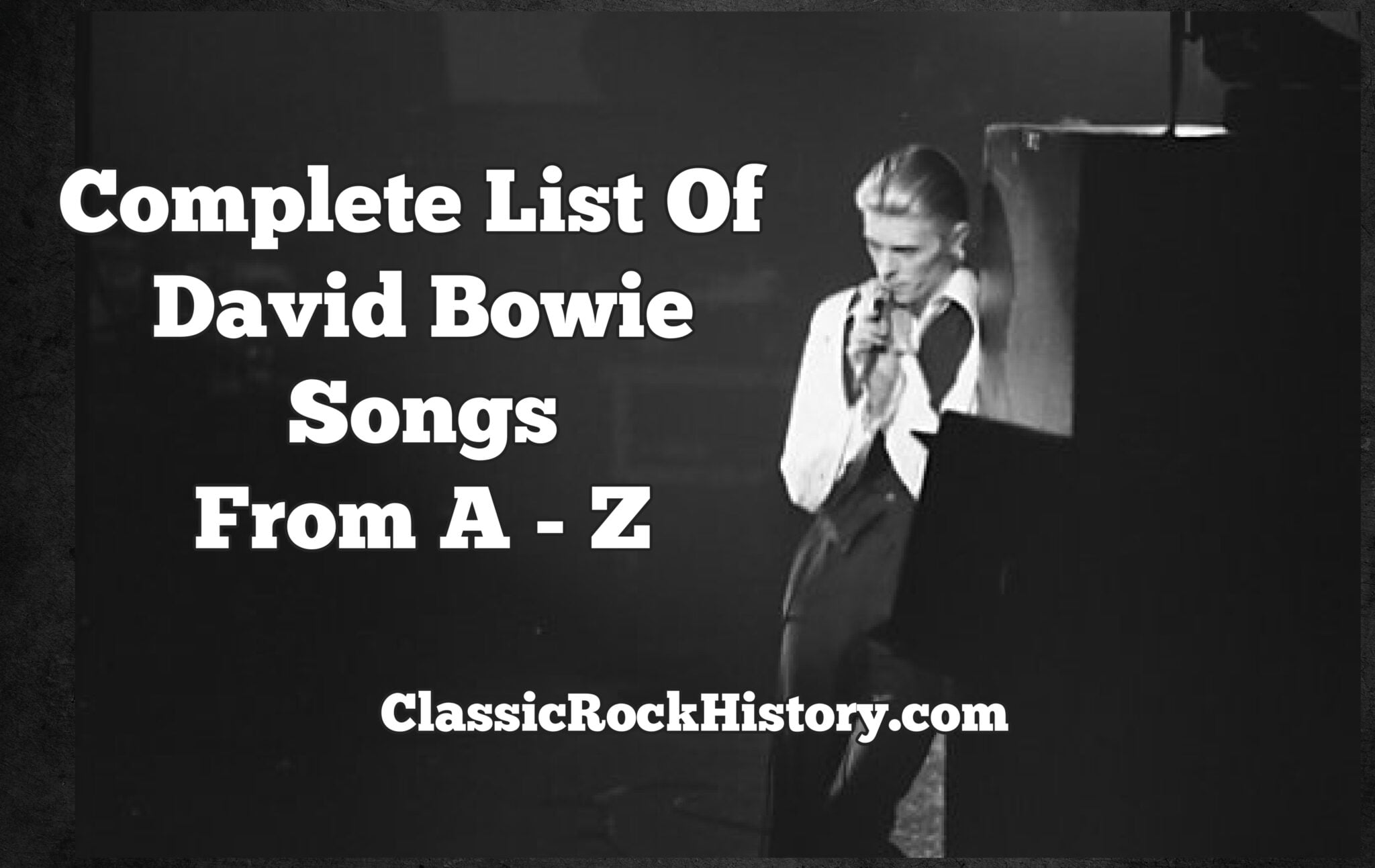 Complete List Of David Bowie Songs From A to Z - ClassicRockHistory.com