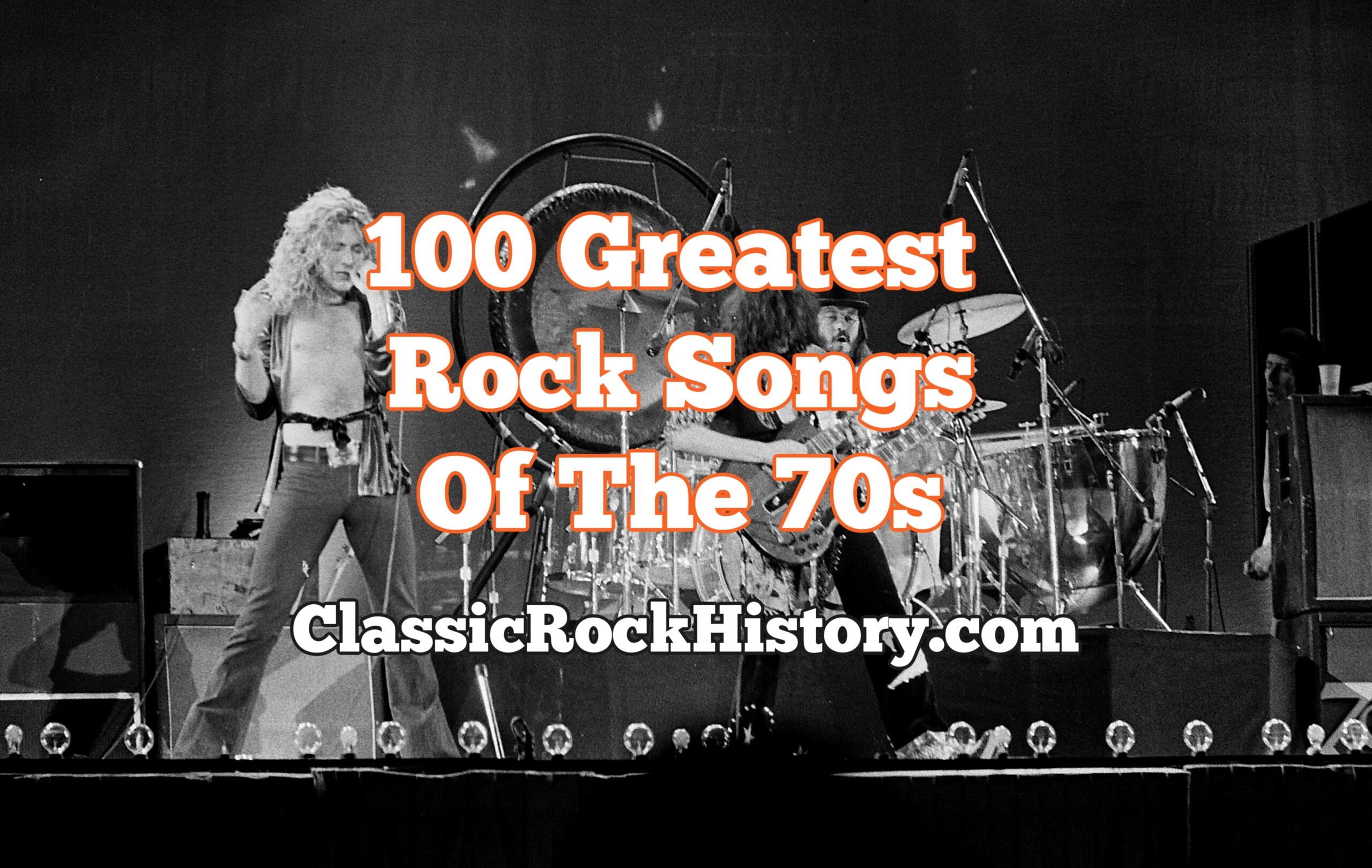 100 Greatest Rock Songs Of The 1970s - ClassicRockHistory.com