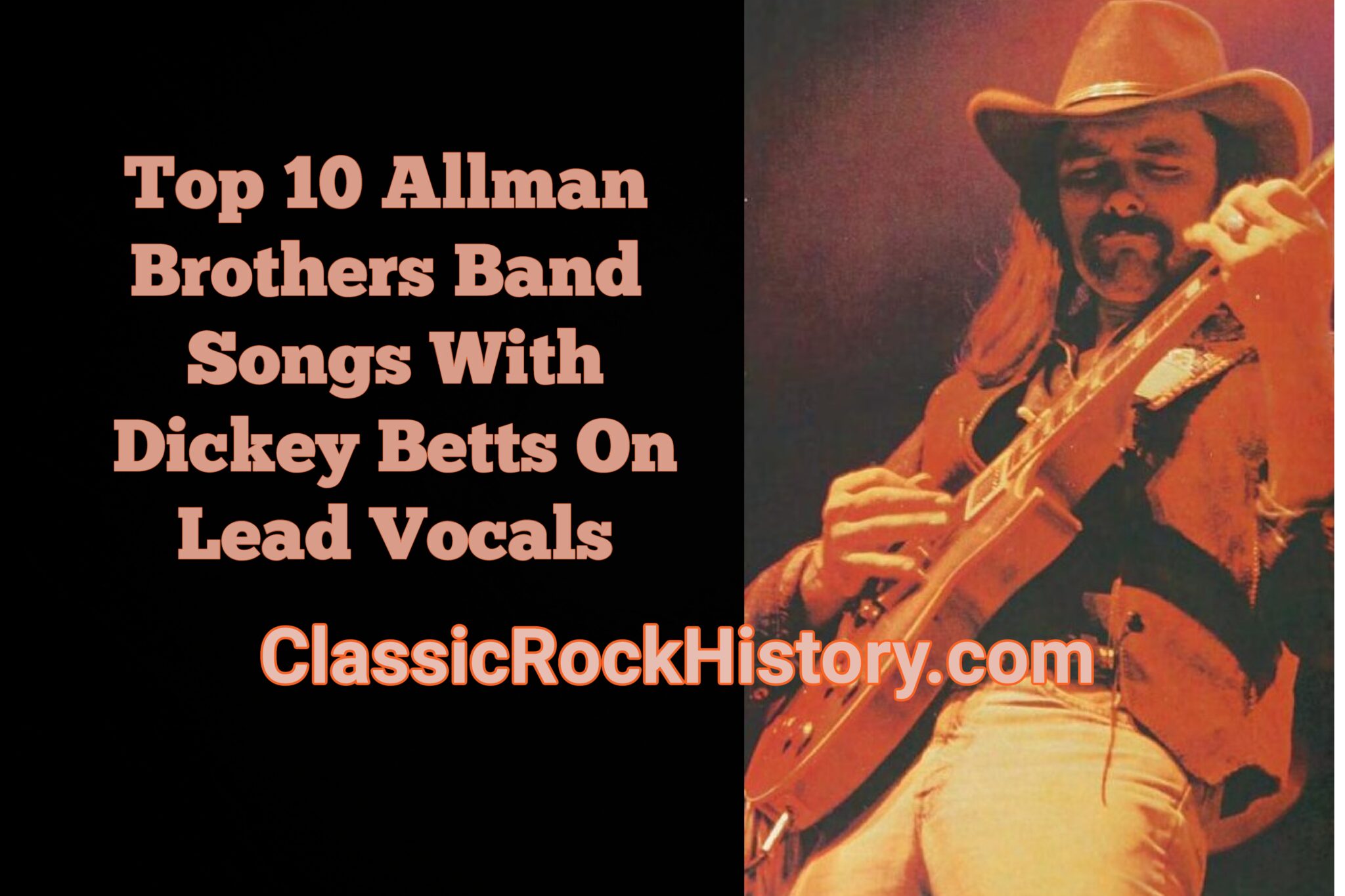 Top 10 Allman Brothers Band Songs With Dickey Betts On Lead Vocals ...