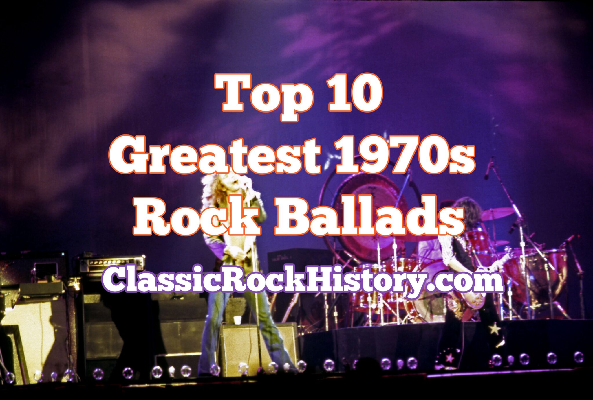Top 10 Greatest 1970s Rock Ballads - ClassicRockHistory.com