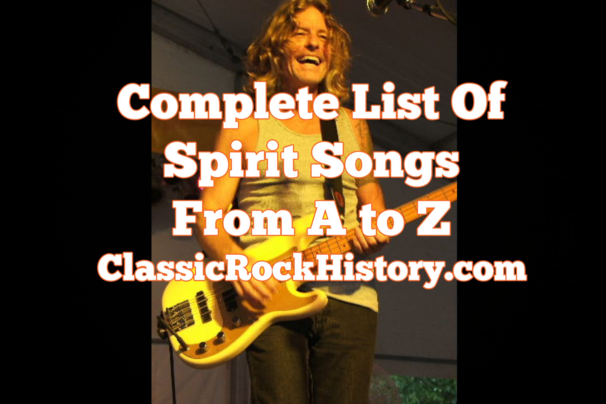 Complete List Of Spirit Songs From A to Z - ClassicRockHistory.com
