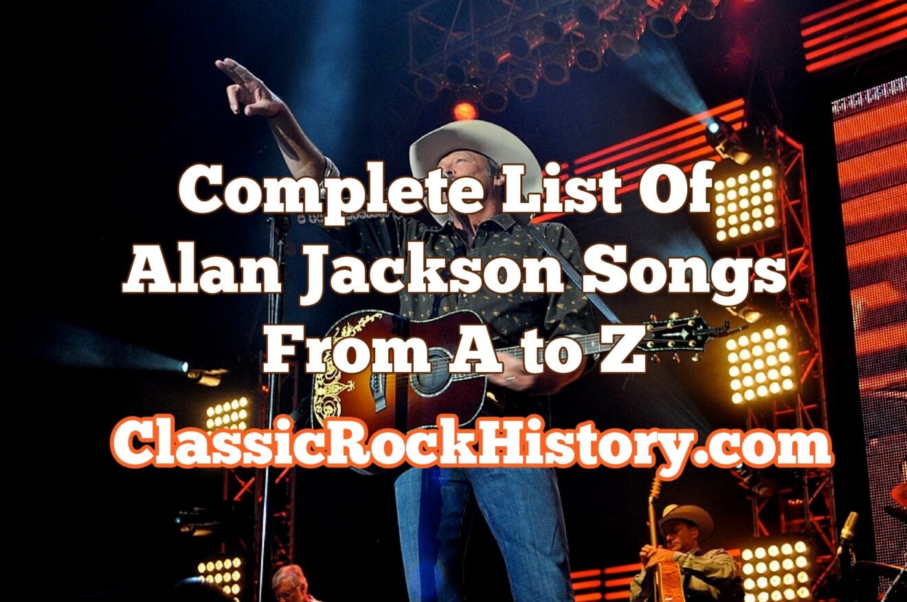 Complete List Of Alan Jackson Songs From A to Z - ClassicRockHistory.com