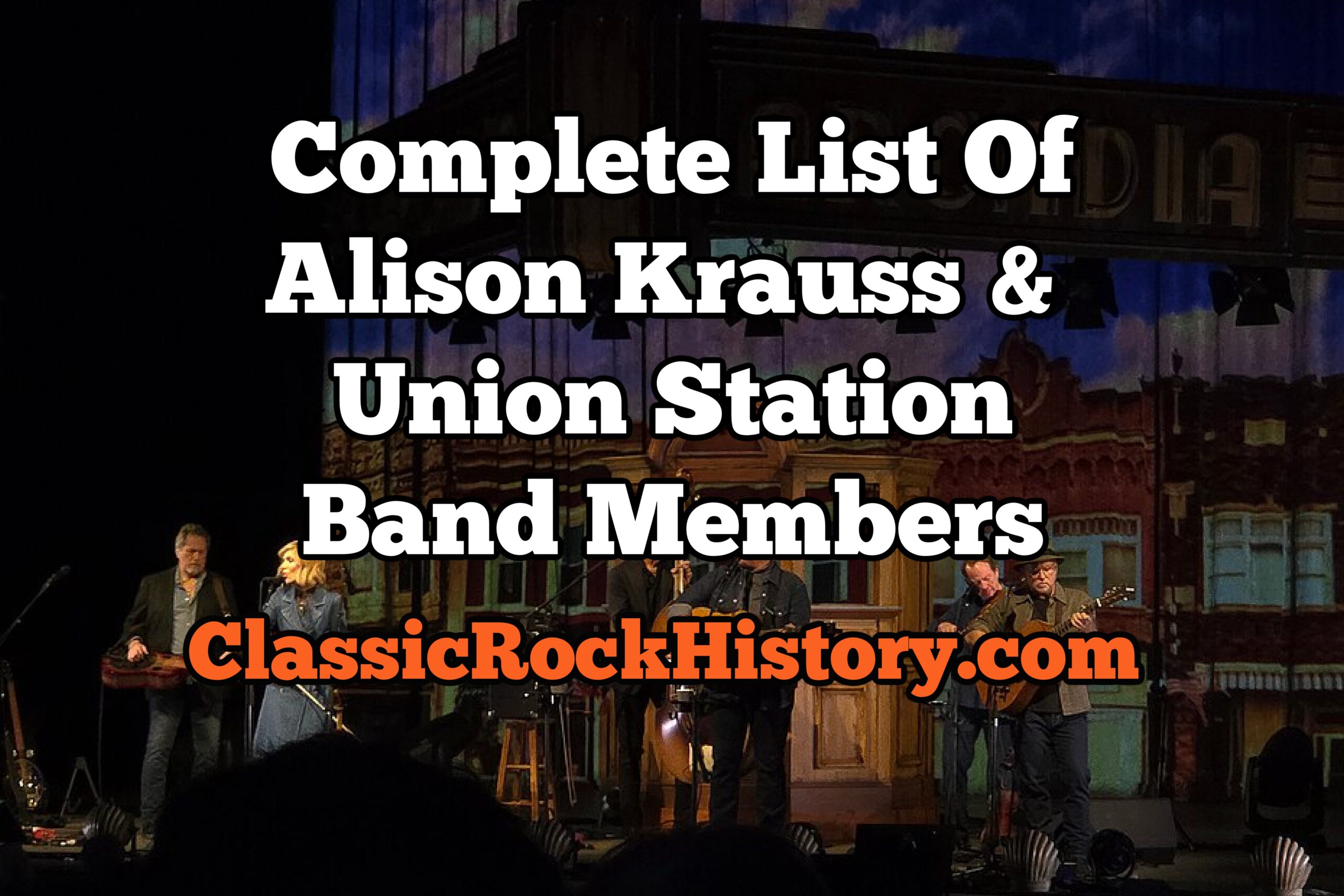 Complete List Of Alison Krauss & Union Station Band Members ...