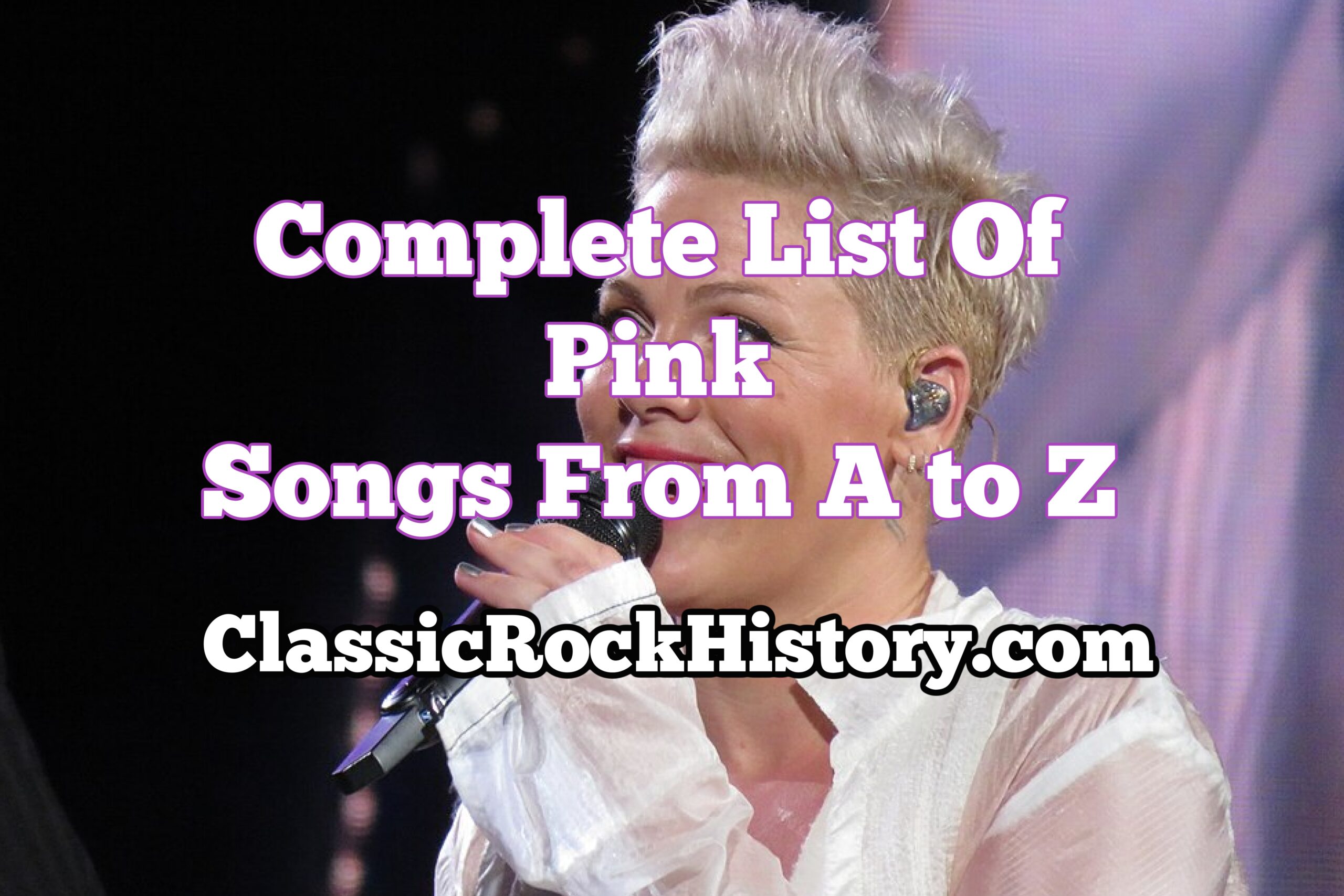 Complete List Of Pink Songs From A to Z - ClassicRockHistory.com