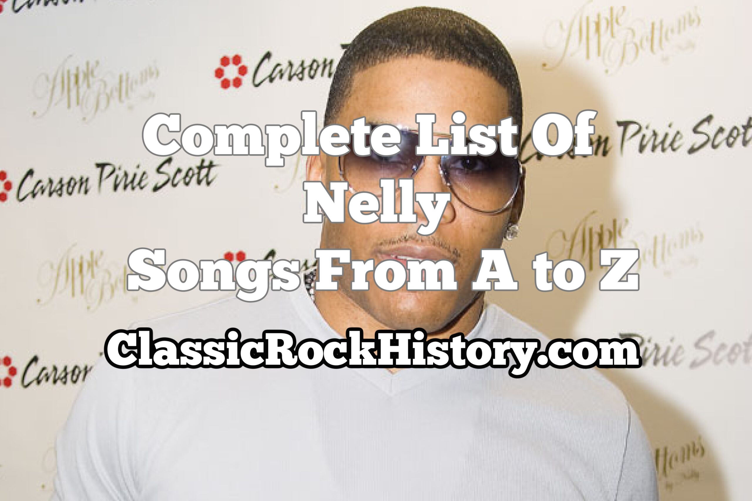 Complete List Of Nelly Songs From A to Z - ClassicRockHistory.com