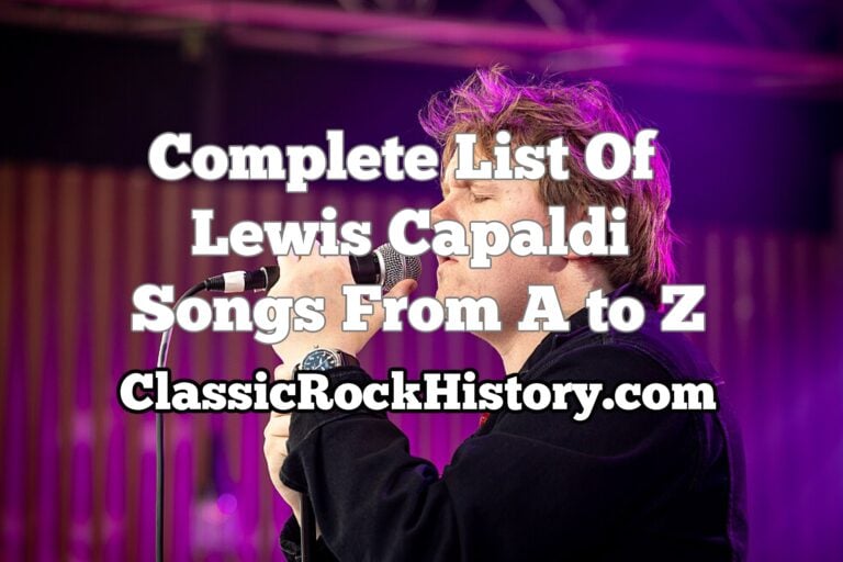 Complete List Of Lewis Capaldi Songs From A to Z - ClassicRockHistory.com