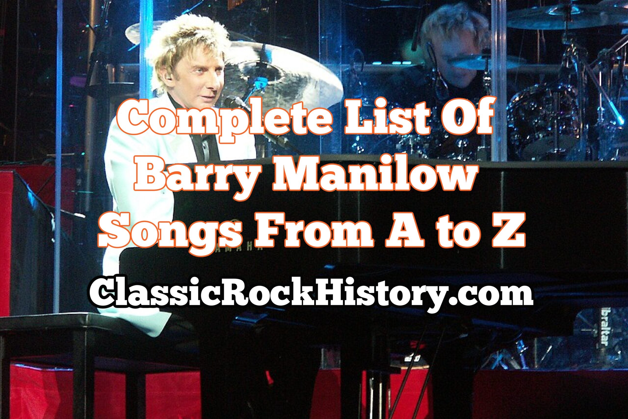 Complete List Of Barry Manilow Songs From A to Z - ClassicRockHistory.com