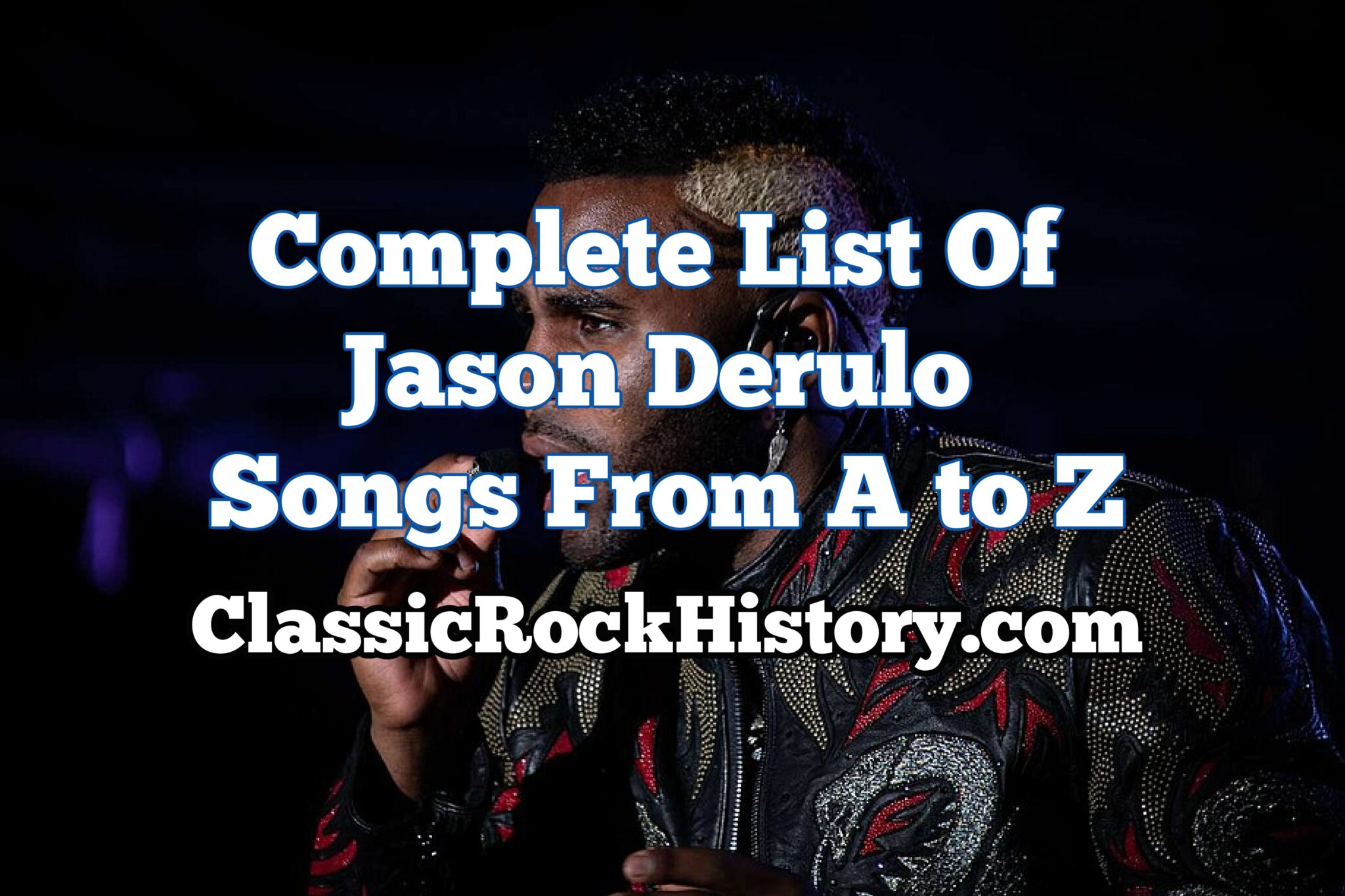 Complete List Of Jason Derulo Songs From A to Z - ClassicRockHistory.com