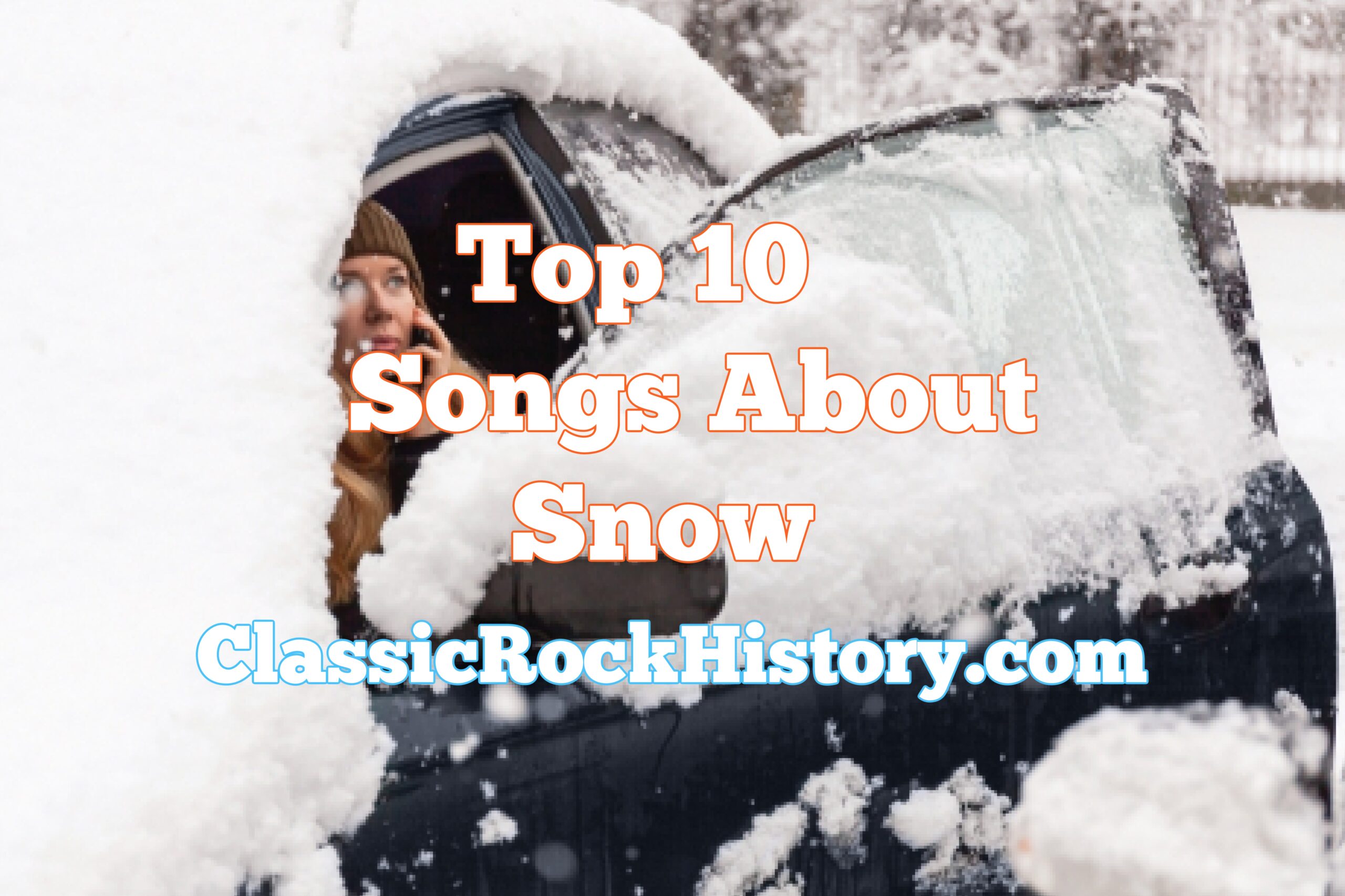 10 Best Songs About Snow - ClassicRockHistory.com